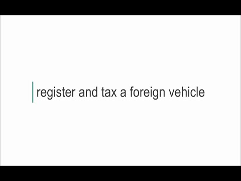 How do I register and tax my foreign vehicle in the UK?