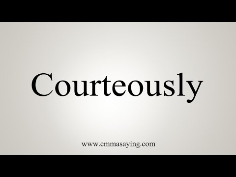 How To Say Courteously