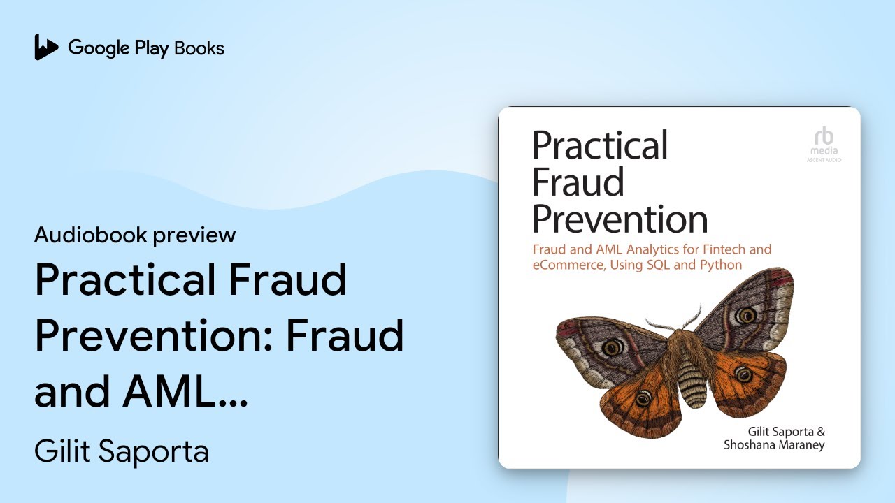 Practical Fraud Prevention: Fraud and AML… by Gilit Saporta · Audiobook preview