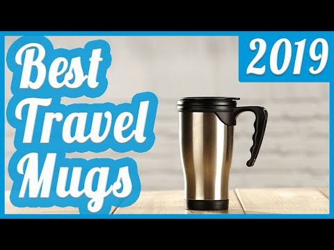 Best Travel Mug To Buy In 2019