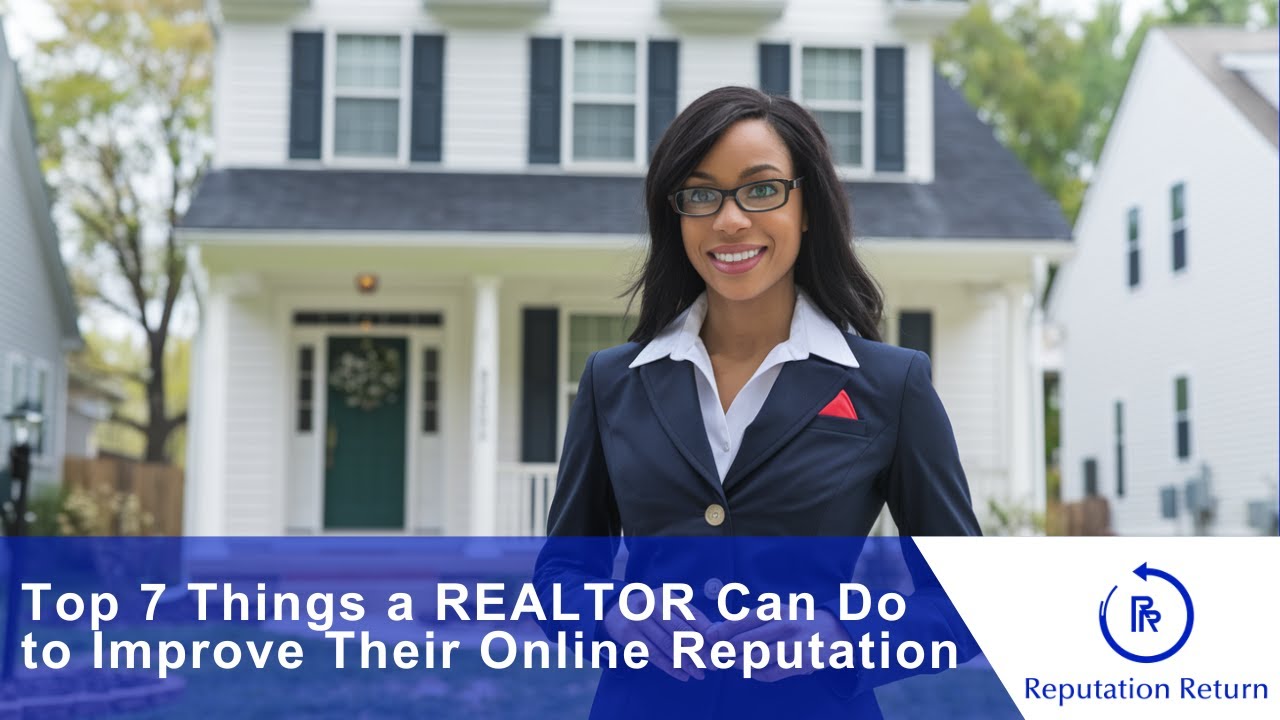 Top 7 Tips for REALTORS to Boost Online  Reputation