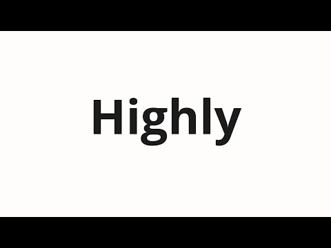 How to pronounce Highly