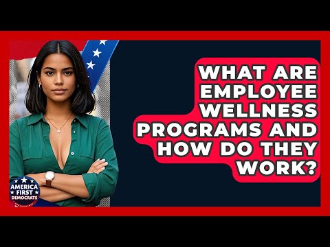 What Are Employee Wellness Programs And How Do They Work? - America First Democrats