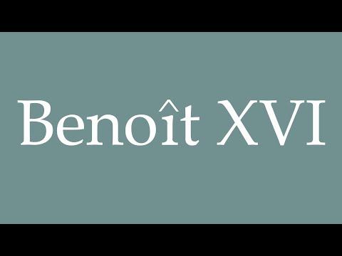 How to Pronounce ''Benoît XVI'' (Benedict XVI) Correctly in French