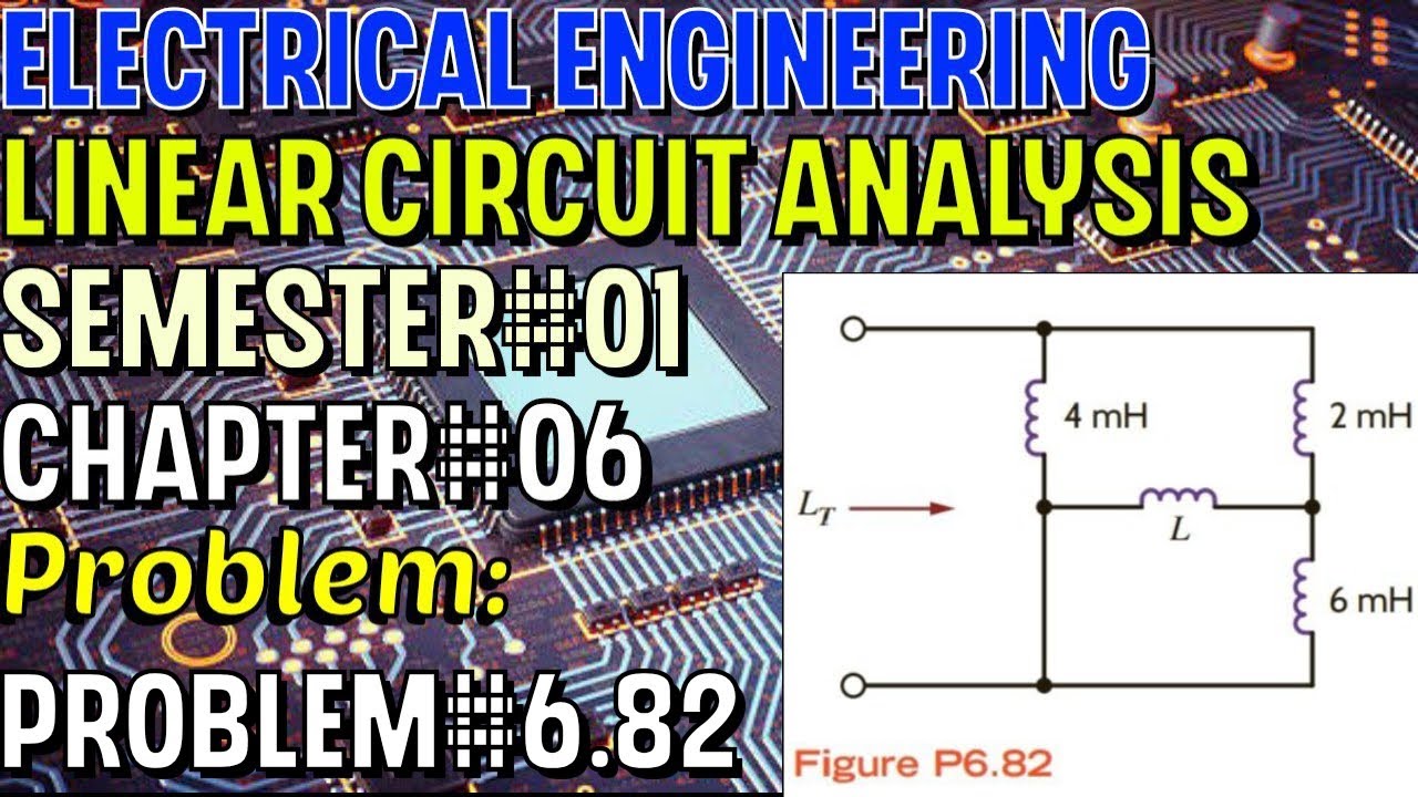 Linear Circuit Analysis | Chapter#06 | Problem#6.82 | Basic Engineering Circuit Analysis
