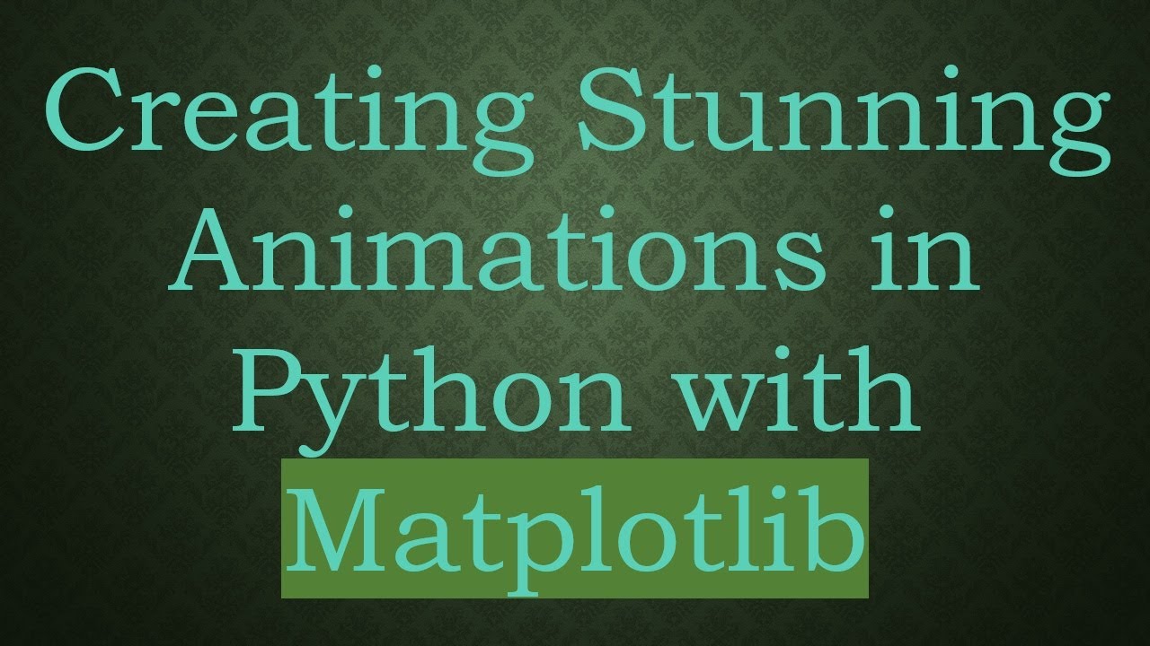 Creating Stunning Animations in Python with Matplotlib