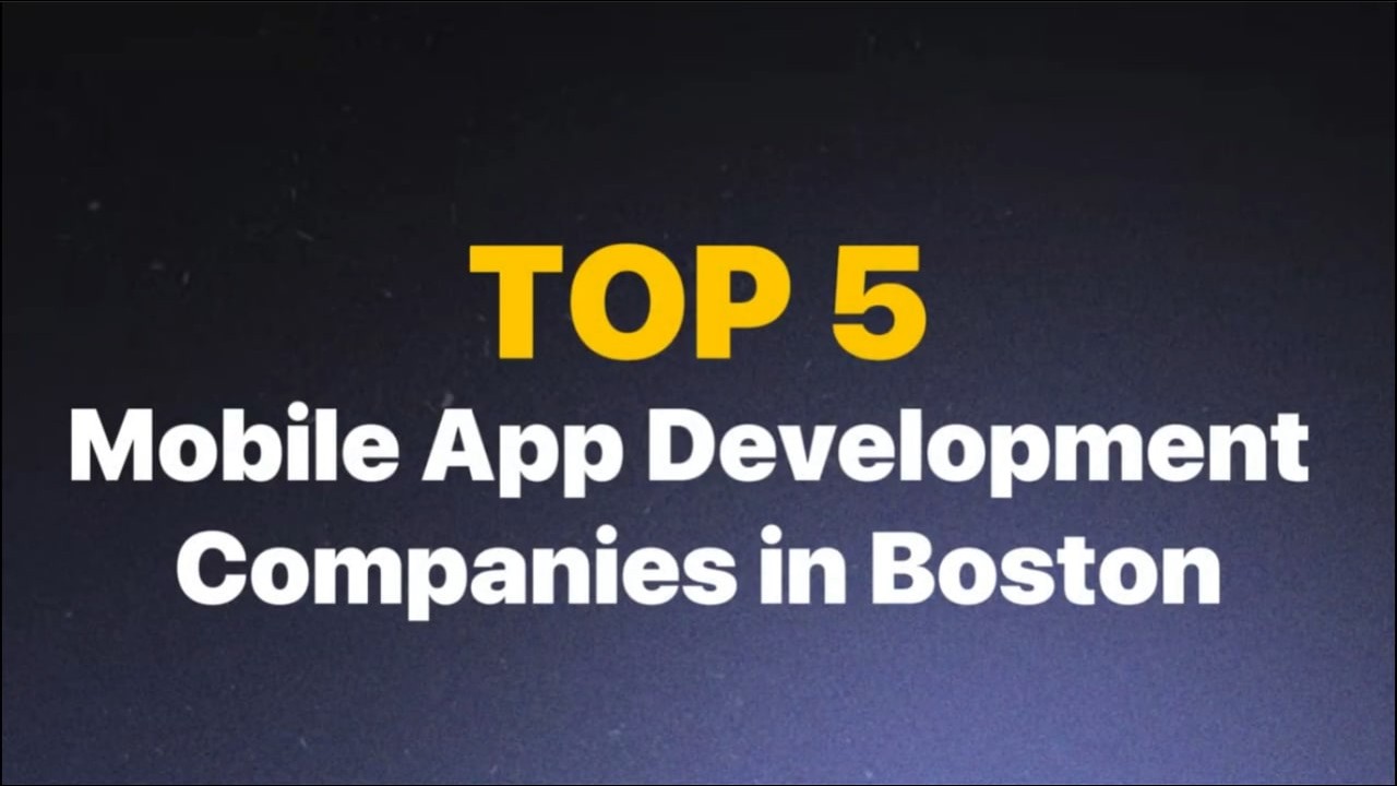 Top 5 Mobile App Development Companies in Boston