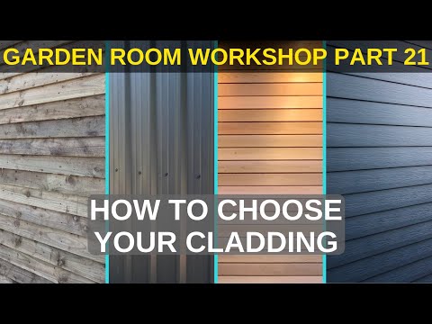 Garden Room Workshop: Part 21. Choosing Cladding