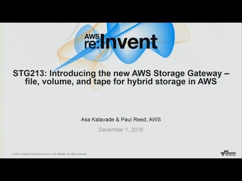 AWS re:Invent 2016: NEW SERVICE: Introducing the new AWS Storage Gateway (STG213)