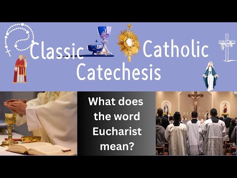 #classic #catholic #catechesis What does the #word #Eucharist #mean ? #church #catholicchurch #jesus