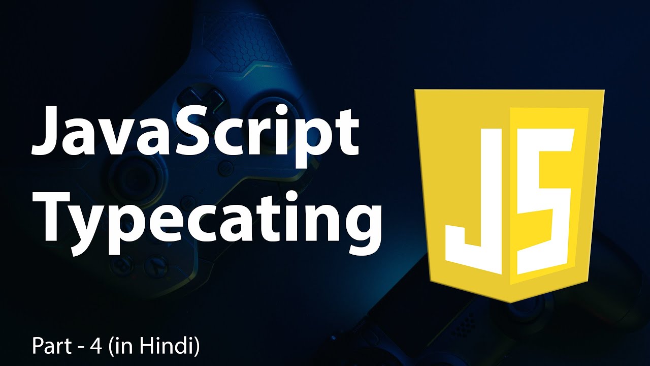 JavaScript variable type conversion in Hindi | Typecasting in JavaScript | Part - 04