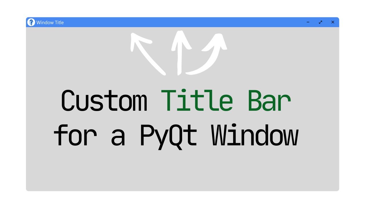 Create a Custom Title Bar for a PyQt Window ★PyQt Style Sheets ★