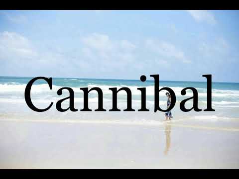 How To Pronounce Cannibal🌈🌈🌈🌈🌈🌈Pronunciation Of Cannibal