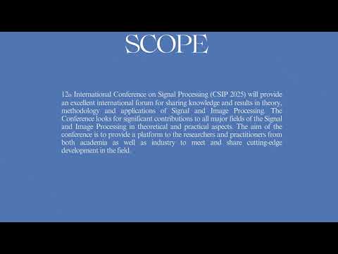 12th International Conference on Signal Processing (CSIP 2025)