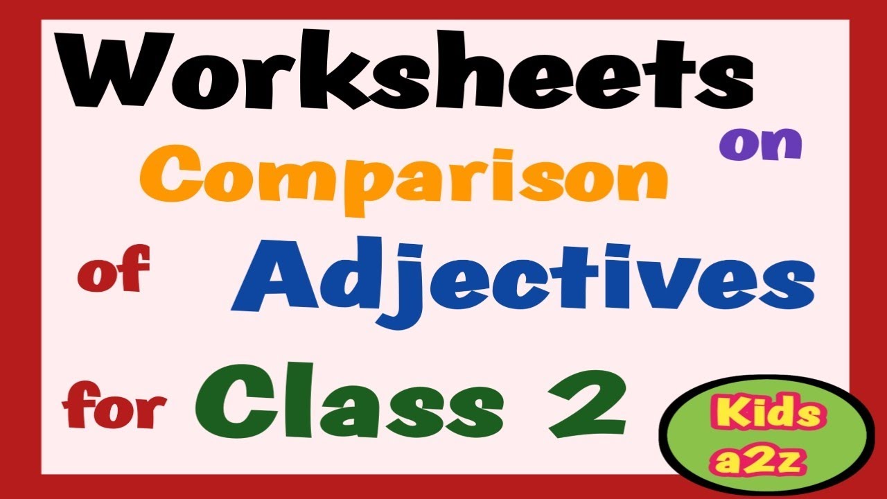 Comparison of Adjectives Worksheets for Class 2 | Grade 2 English Grammar Worksheets
