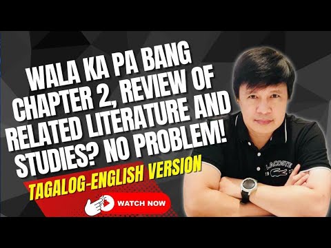 WALA KA PA BANG CHAPTER 2, REVIEW OF RELATED LITERATURE AND STUDIES? NO PROBLEM!