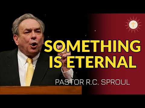 Something Is Eternal: Exploring the Unchanging Truths Beyond Time - R.C. Sproul Message