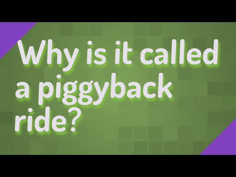 Why is it called a piggyback ride?