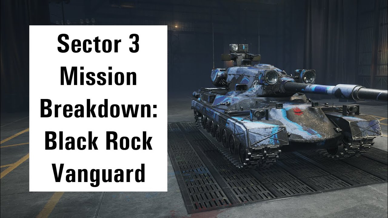 Sector 3 Mission Breakdown: Black Rock Vanguard || World of Tanks