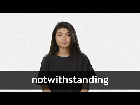NOTWITHSTANDING definition and meaning | Collins English Dictionary