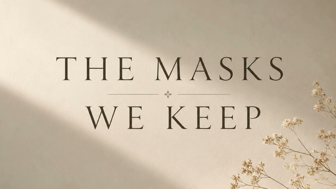 The Mask we keep