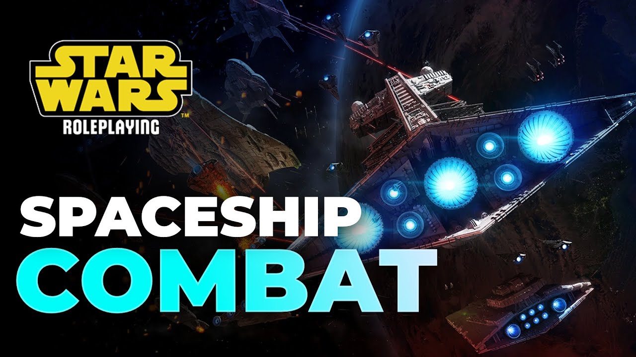 A Clear Guide to Ship Combat | Star Wars RPG