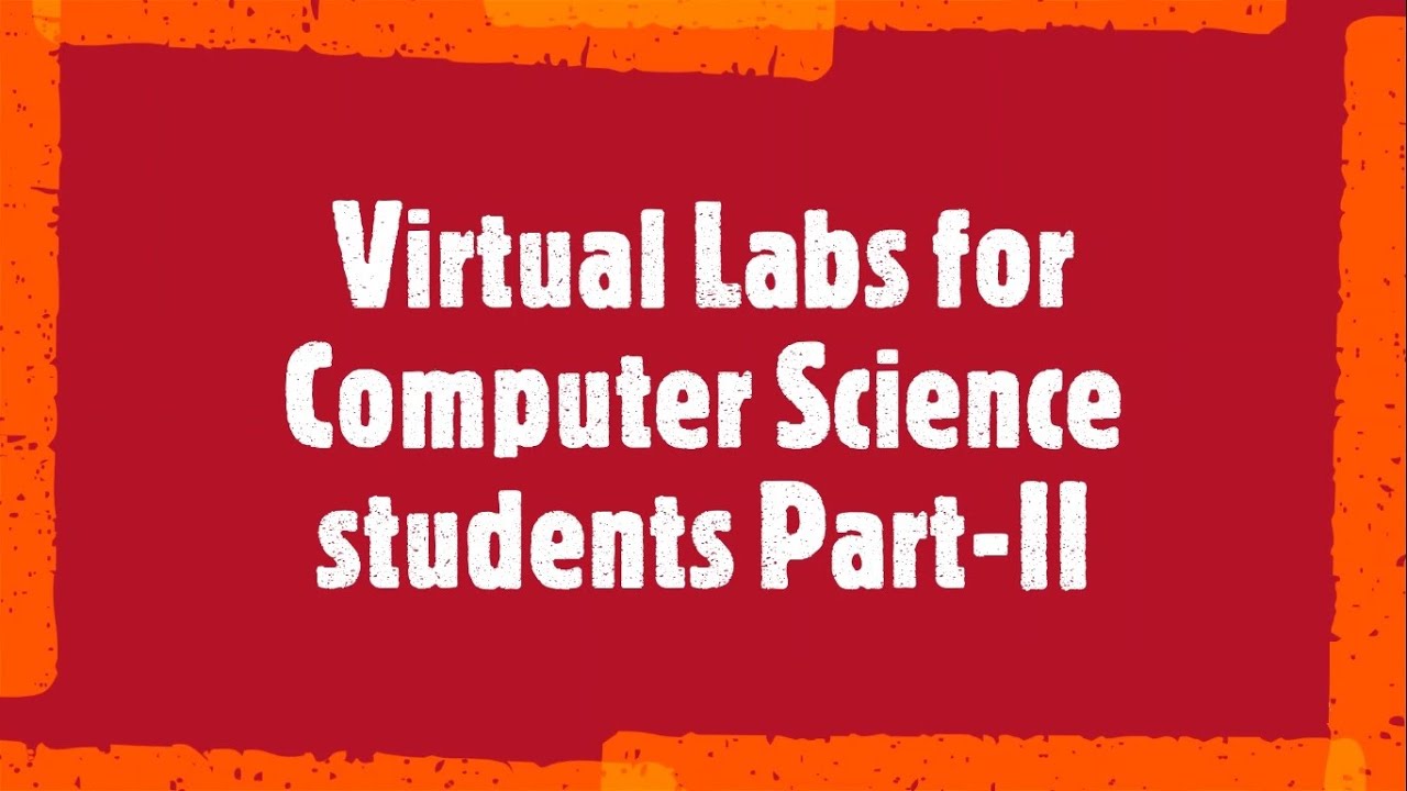 Virtual Labs for Computer Science Students Part-II