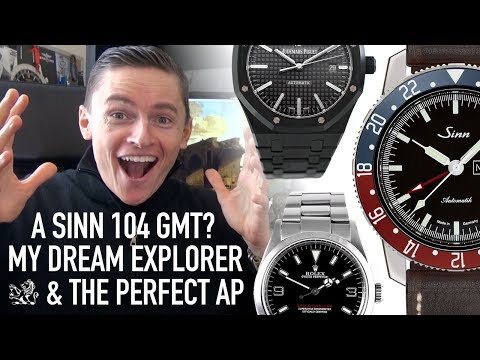 The Sinn 104 GMT, Rolex Space-Dweller, A New SARB017 & Ceramic AP Royal Oak?! - My 8 Fantasy Watches