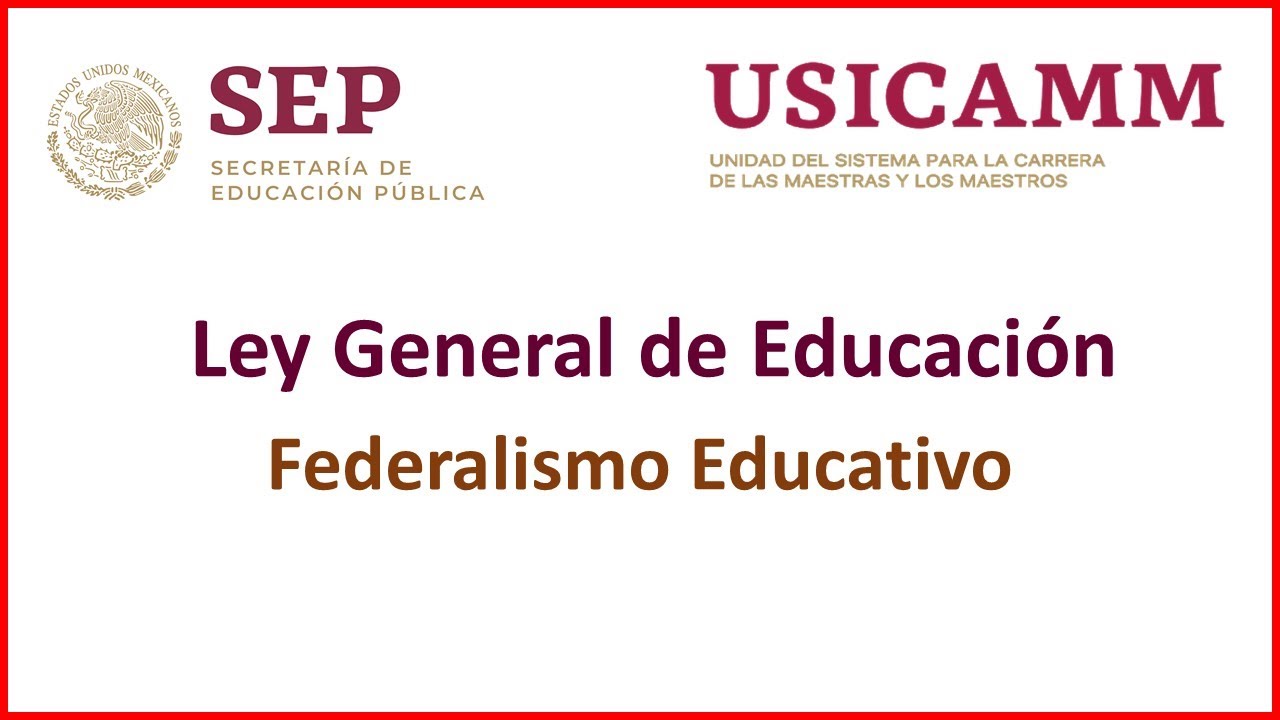 👨‍🎓Ley General de Educación en México👩‍🎓 [FEDERALISMO EDUCATIVO]🦅