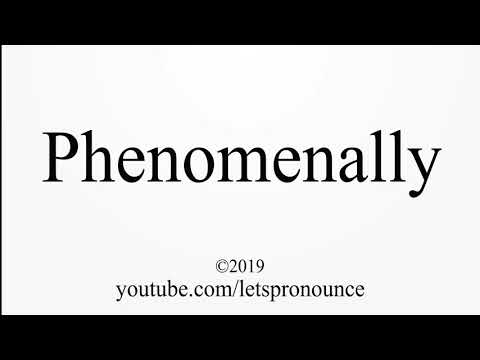 How to Pronounce Phenomenally