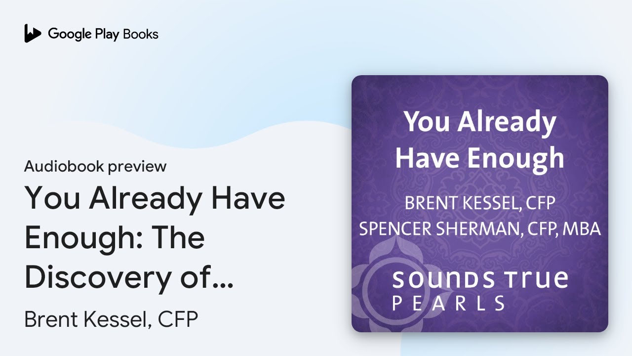 You Already Have Enough: The Discovery of… by Brent Kessel, CFP · Audiobook preview