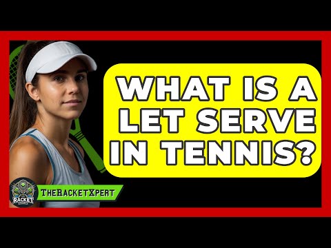What Is A Let Serve In Tennis? - The Racket Xpert