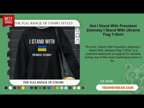 Hot I Stand With President Zelensky I Stand With Ukraine Flag T-Shirt