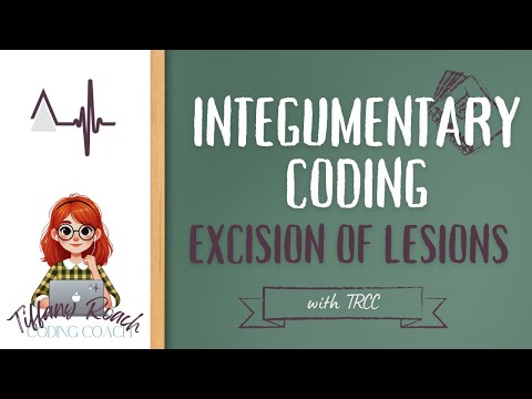 Integumentary Coding: Excisions