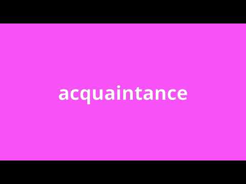 what is the meaning of acquaintance.