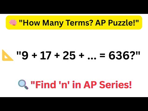 How many terms of the AP 9, 17, 25... must be taken to give a sum of 636?