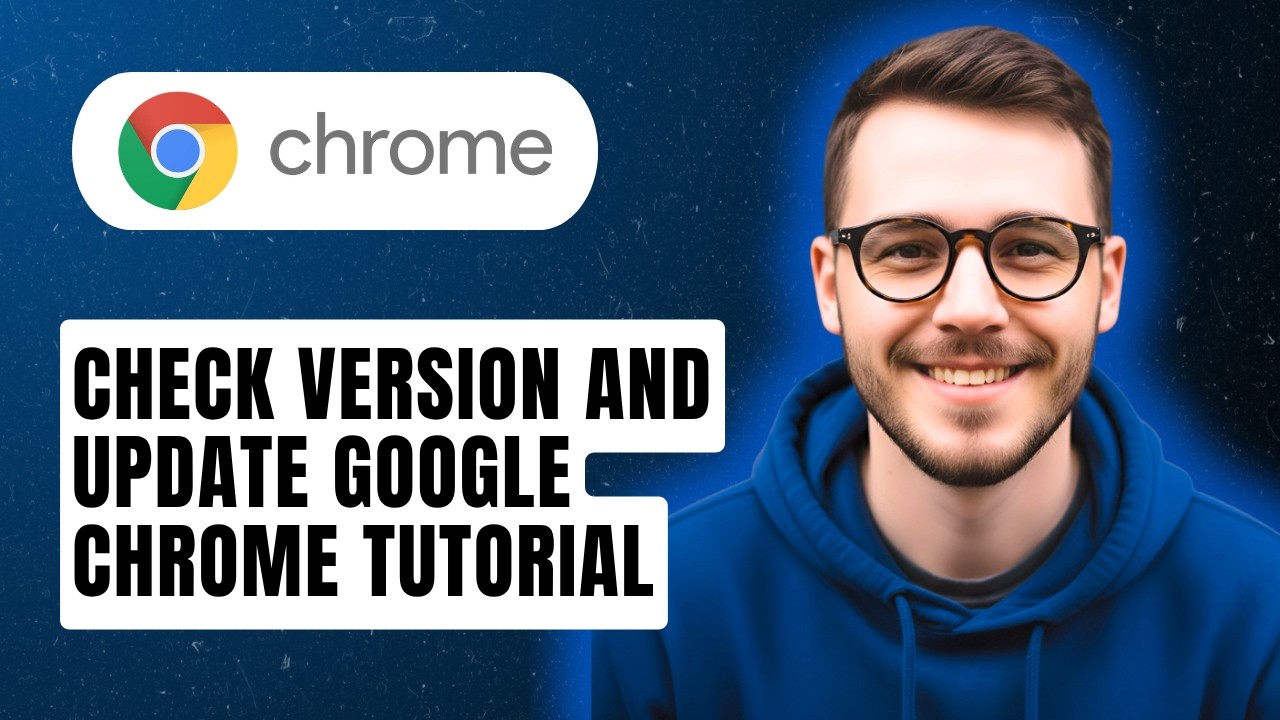 How to Check Version and Update Google Chrome Tutorial [2026 Guide]