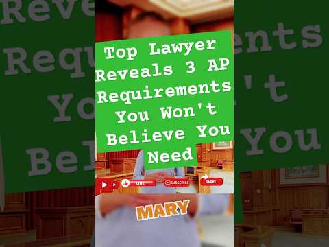 Top Lawyer Reveals 3 AP Requirements You Won't Believe You Need
