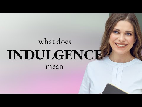 Indulgence | INDULGENCE definition