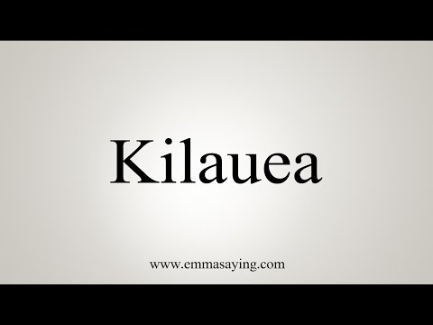 How To Say Kilauea