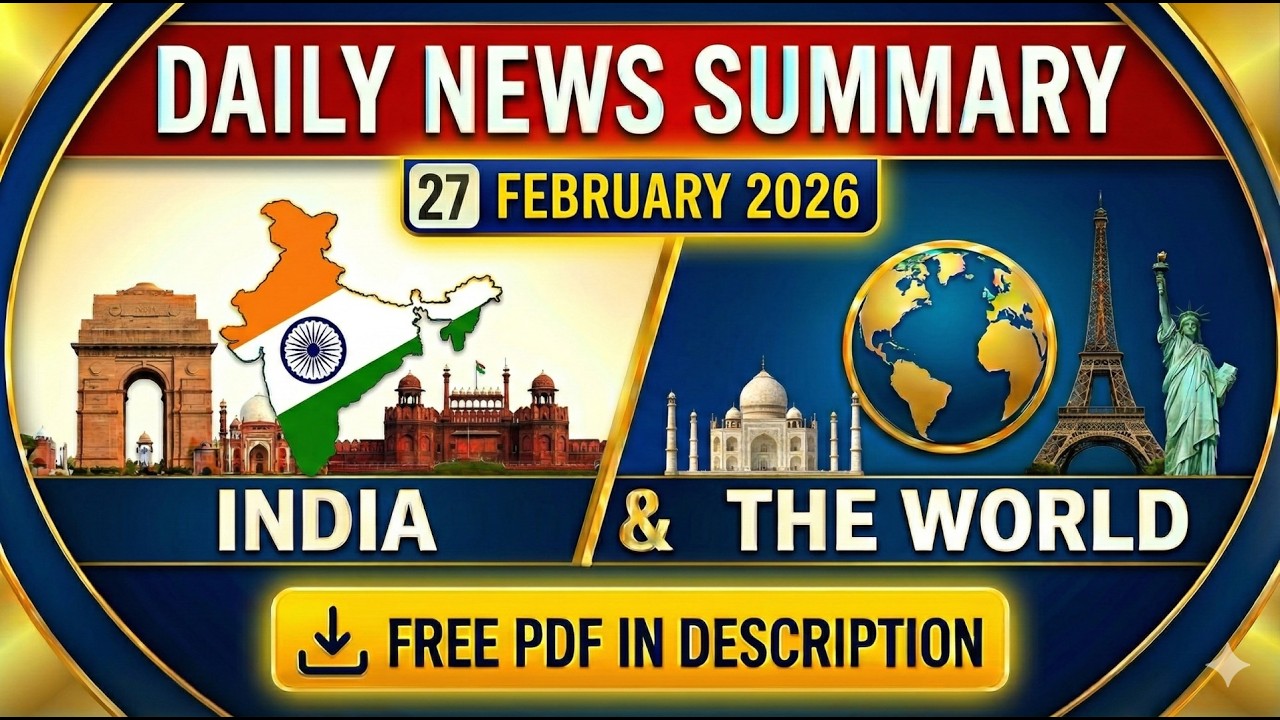 Daily News Summary: India & The World | 27 February 2026 | Free PDF in Description