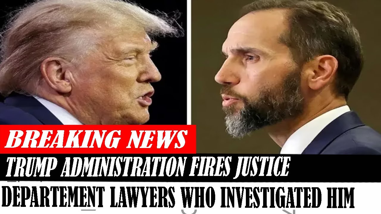 Trump Administration Fires Justice Departement Lawyers Who Investigated Him