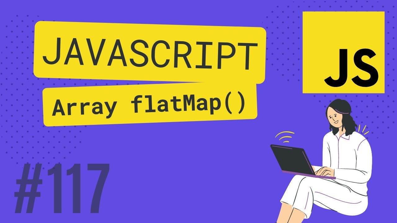 JAVASCRIPT TUTORIAL #117 ARRAY  FLATMAP