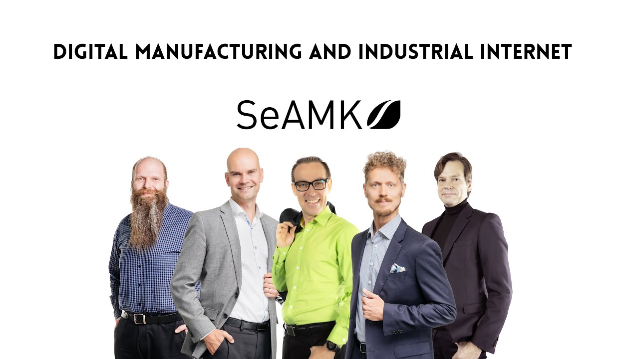 SeAMK Profile Area: Digital Manufacturing and Industrial Internet