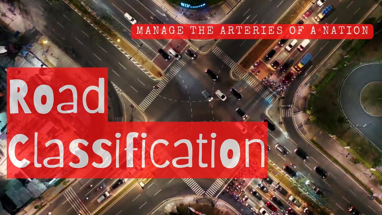 Road classification - manage the arteries of a nation, civil engineering, structural engineering