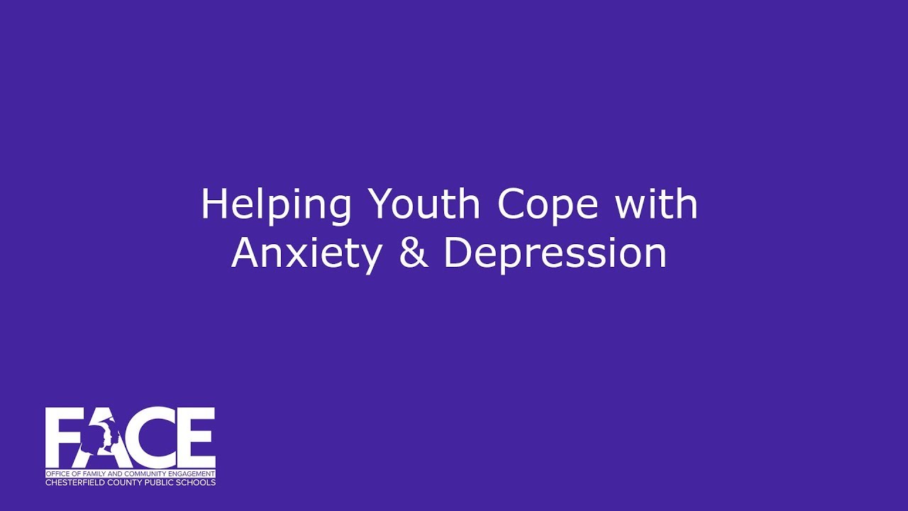 Helping Youth Cope with Anxiety & Depression