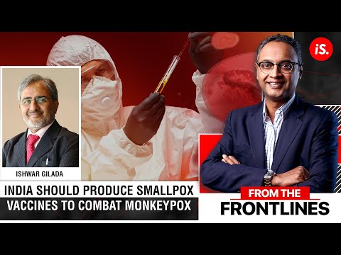 ‘India Should Produce Smallpox Vaccines To Combat Monkeypox’