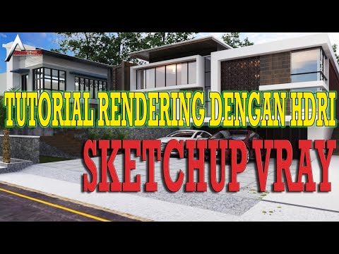 TUTORIAL RENDER MENGGUNAKAN SKETCHUP HDRI