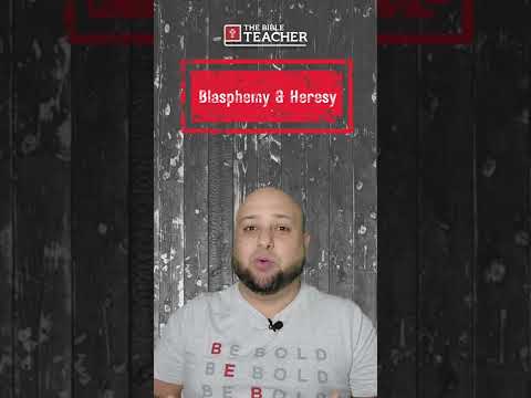 Definition of Blasphemy and Heresy