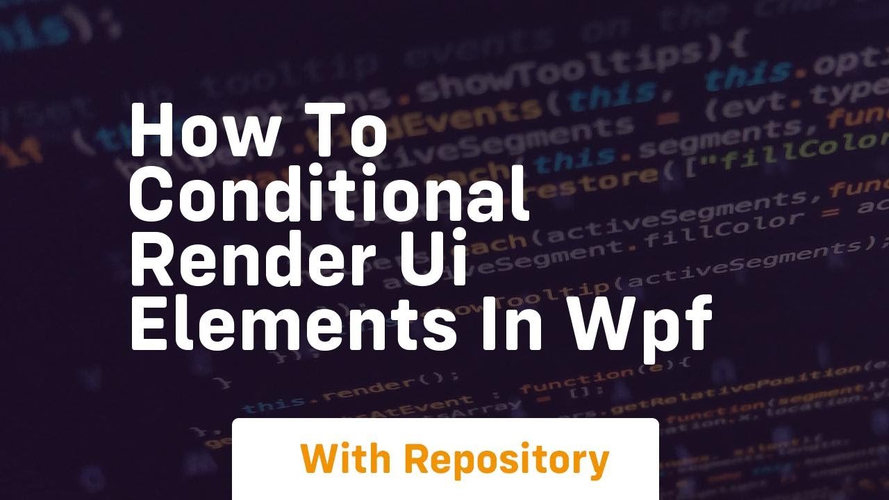 How to conditional render ui elements in wpf
